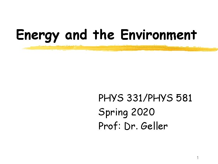 Energy and the Environment PHYS 331PHYS 581 Spring
