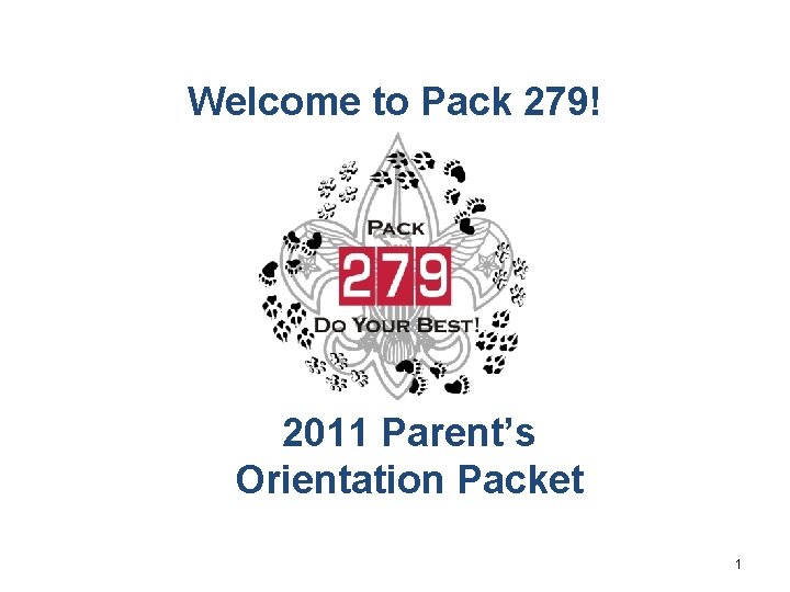 Welcome to Pack 279 2011 Parents Orientation Packet