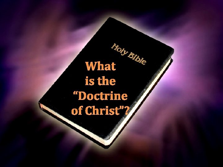 What is the Doctrine of Christ Part 1