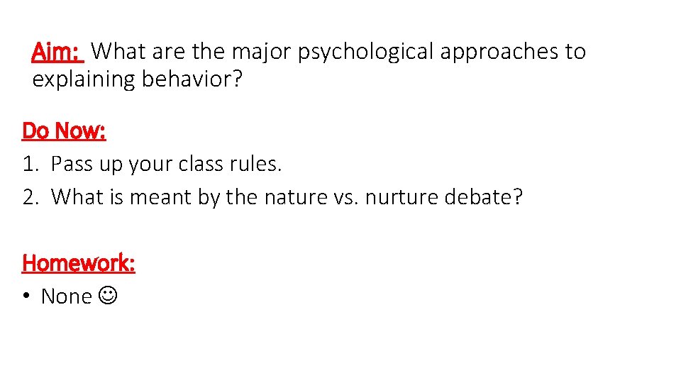 Aim What are the major psychological approaches to