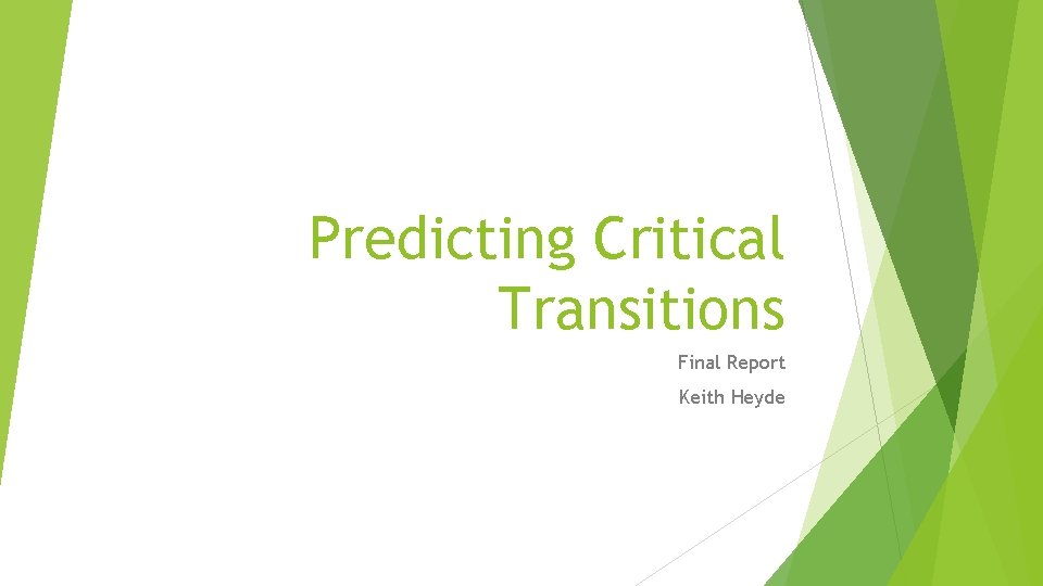 Predicting Critical Transitions Final Report Keith Heyde Diks