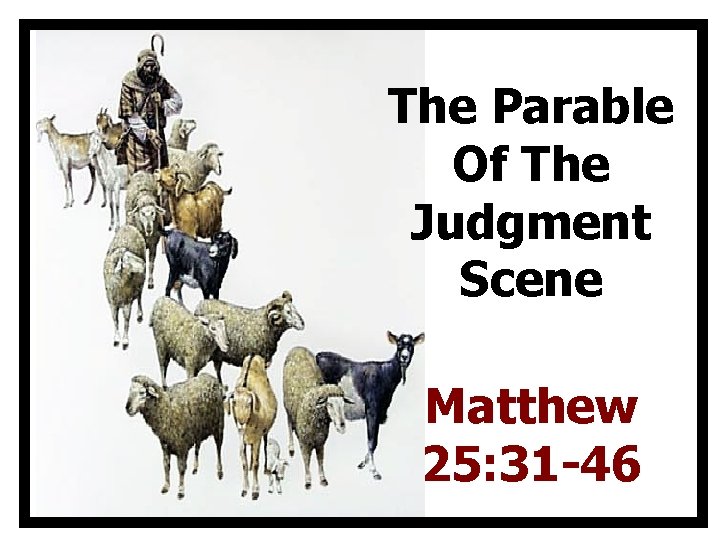 The Parable Of The Judgment Scene Matthew 25