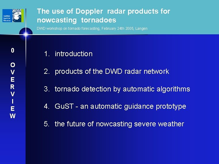 The use of Doppler radar products for nowcasting