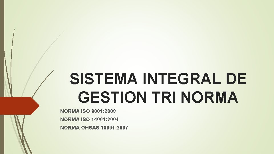 SISTEMA INTEGRAL DE GESTION TRI NORMA ISO 9001