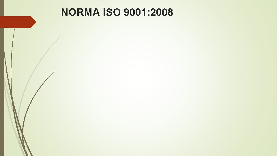 SISTEMA INTEGRAL DE GESTION TRI NORMA ISO 9001