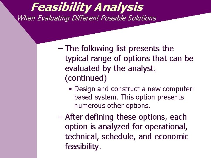 Feasibility Analysis What is feasibility and when should