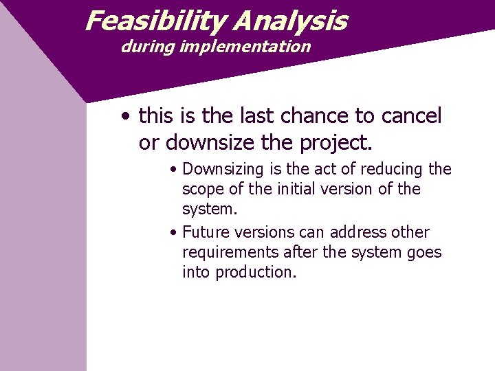 Feasibility Analysis What is feasibility and when should