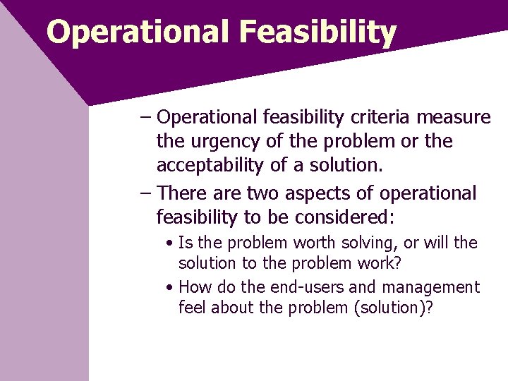 Feasibility Analysis What is feasibility and when should