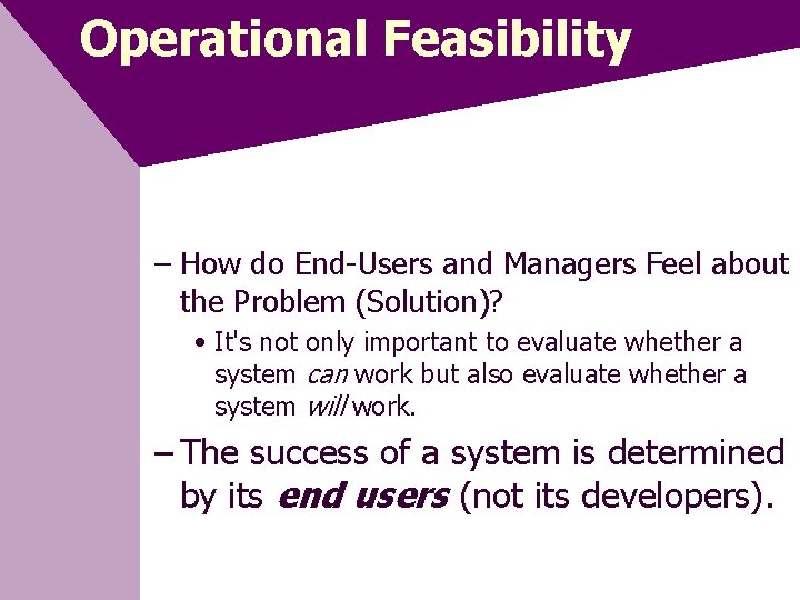 Feasibility Analysis What is feasibility and when should