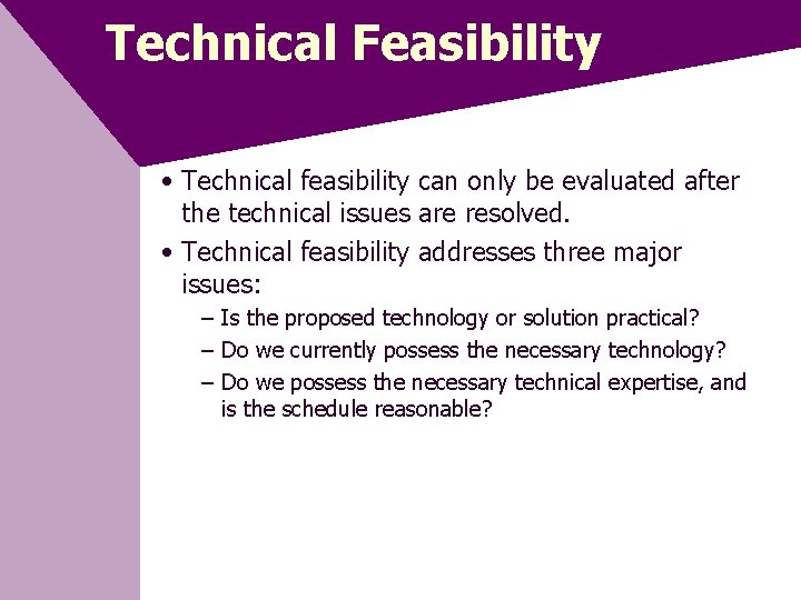 Feasibility Analysis What is feasibility and when should