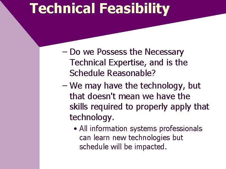 Feasibility Analysis What is feasibility and when should