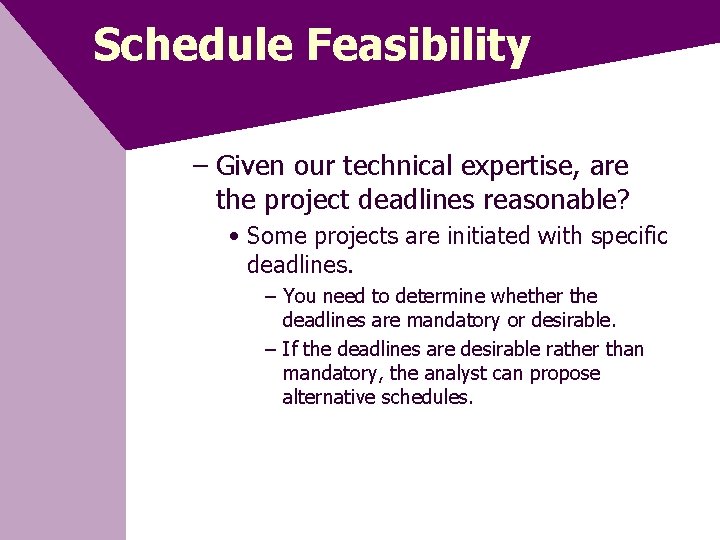 Feasibility Analysis What is feasibility and when should