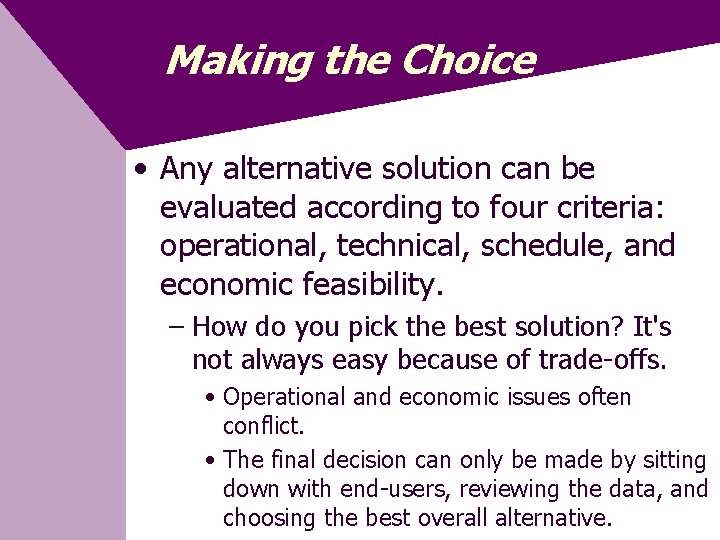 Feasibility Analysis What is feasibility and when should