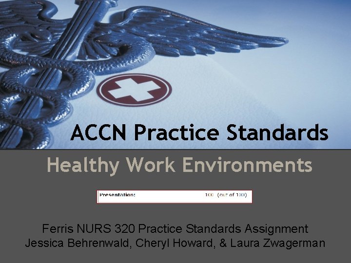 ACCN Practice Standards Healthy Work Environments Ferris NURS