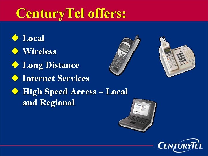 1 Century Tel From modest beginnings as a