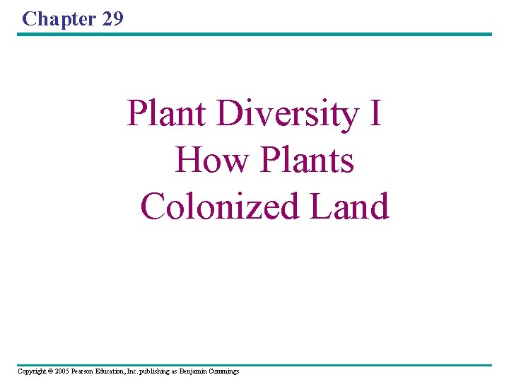 Chapter 29 Plant Diversity I How Plants Colonized