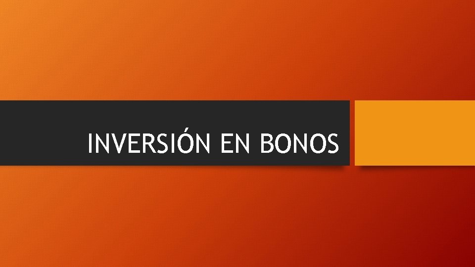 INVERSIN EN BONOS BONOS Los bonos de inversin