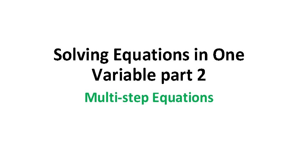 Solving Equations in One Variable part 2 Multistep