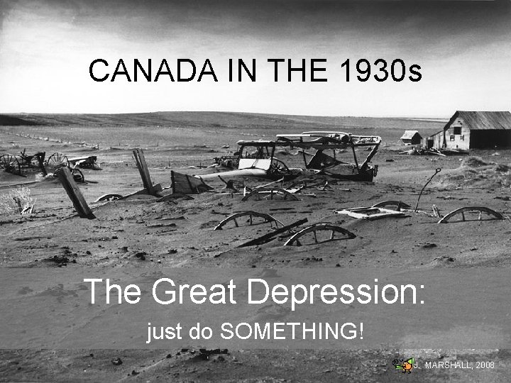 CANADA IN THE 1930 s The Great Depression