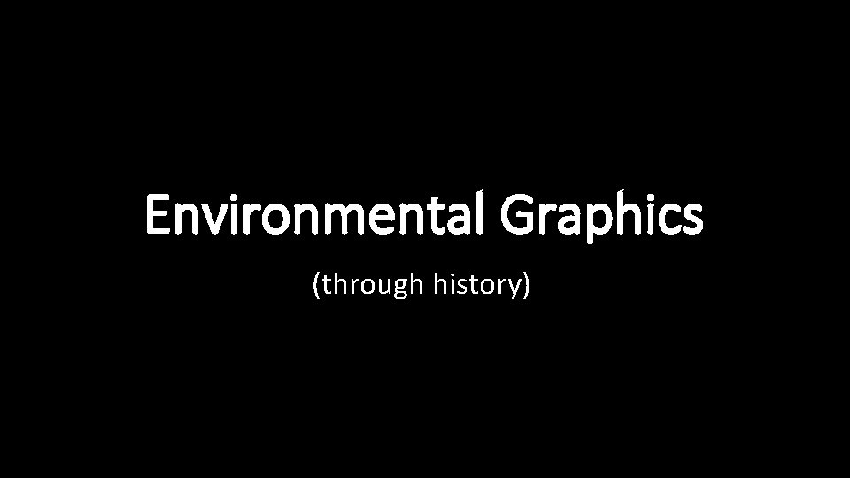 Environmental Graphics through history Environmental Graphic Design EGD