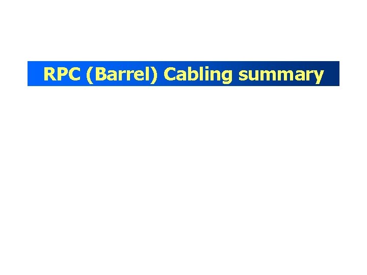 RPC Barrel Cabling summary Signal cable specifications Signal