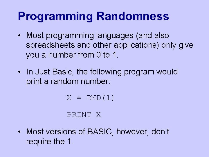 Random Numbers In todays lesson we will look