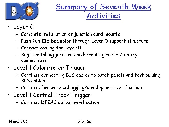 Summary of Seventh Week Activities Layer 0 Complete