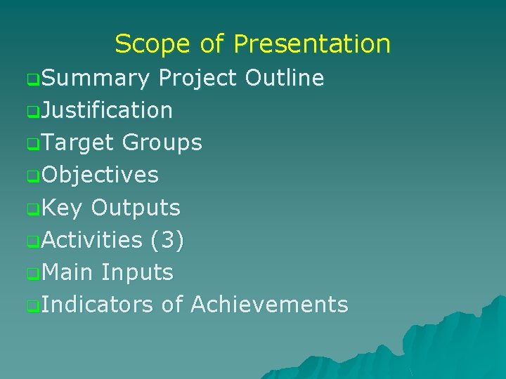 Scope of Presentation q Summary Project Outline q