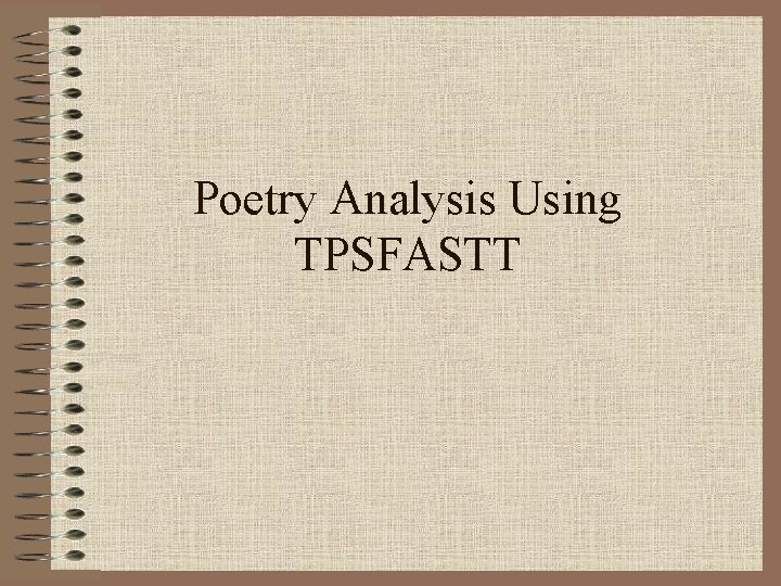 Poetry Analysis Using TPSFASTT Getting Started This is