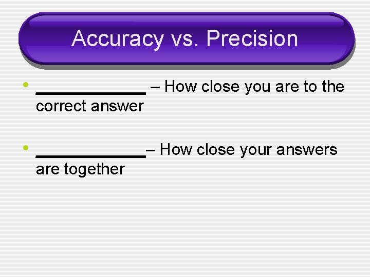 Conversions And Density Problems Accuracy vs Precision How