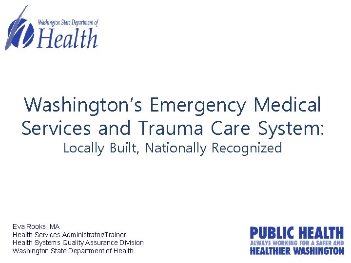 Washingtons Emergency Medical Services and Trauma Care System