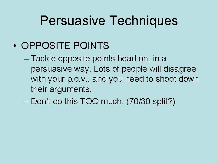 PERSUASIVE WRITING Convince me Basics Youre trying to