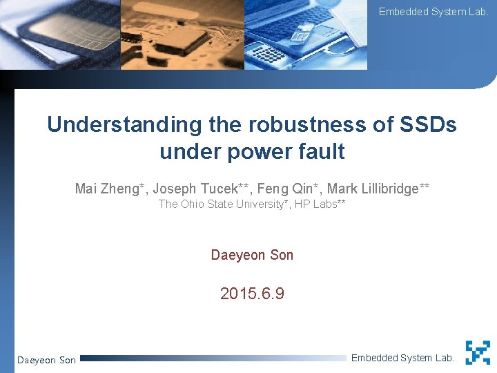 Embedded System Lab Understanding the robustness of SSDs