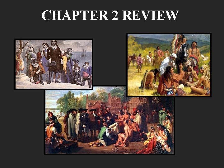 CHAPTER 2 REVIEW Who was the first Europeans