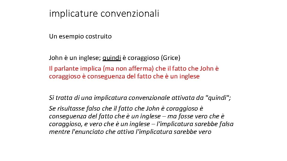 implicature esempi implicature convenzionali Un esempio costruito John