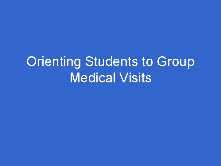 Group Medical Visits Training Medical Students to Become