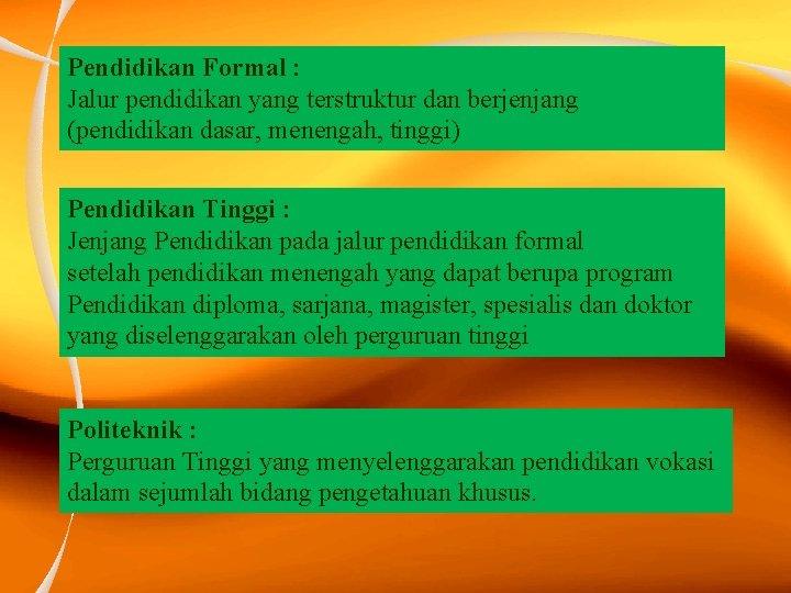 PERANAN PENDIDIKAN Fungsi Pendidikan Mengembangkan kemampuan dan membentuk