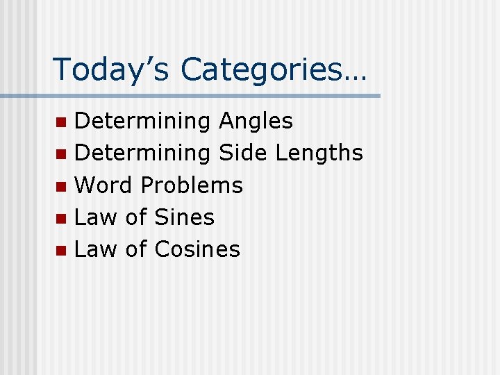 Trig Jeopardy Todays Categories Determining Angles n Determining