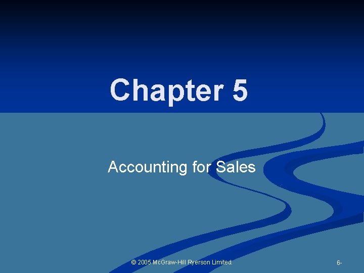 Chapter 5 Accounting for Sales 2005 Mc GrawHill