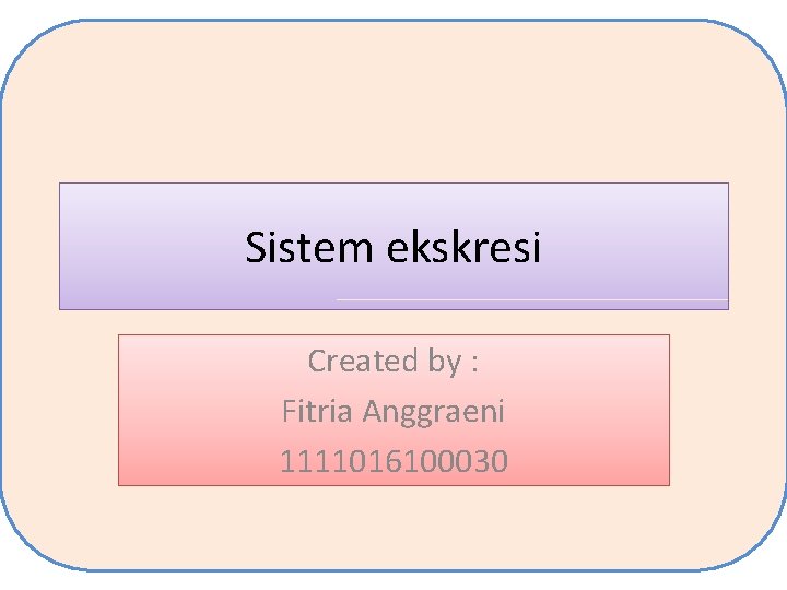 Sistem ekskresi Created by Fitria Anggraeni 1111016100030 Standar