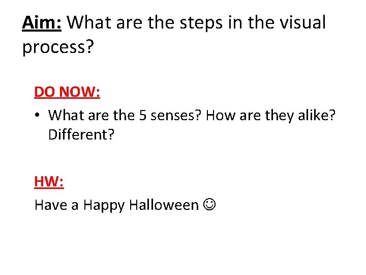 Aim What are the steps in the visual