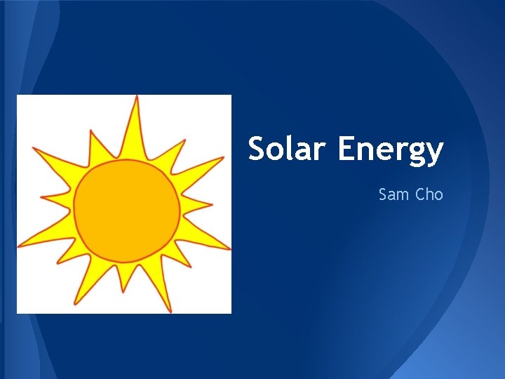 Solar Energy Sam Cho Simply it is contracting