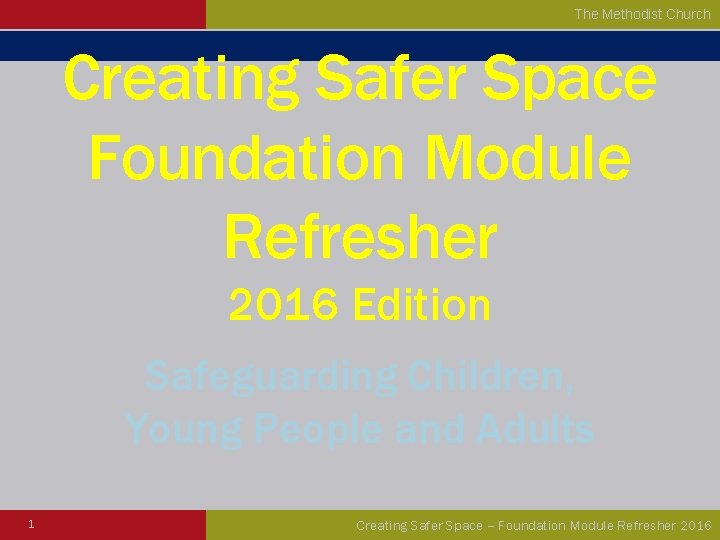 The Methodist Church Creating Safer Space Foundation Module