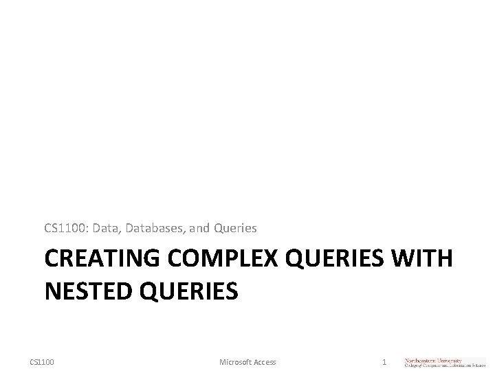 CS 1100 Data Databases and Queries CREATING COMPLEX