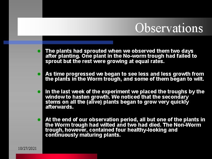 The Producers The Effects of an Abundant Worm