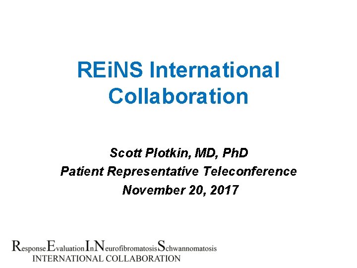 REi NS International Collaboration Scott Plotkin MD Ph