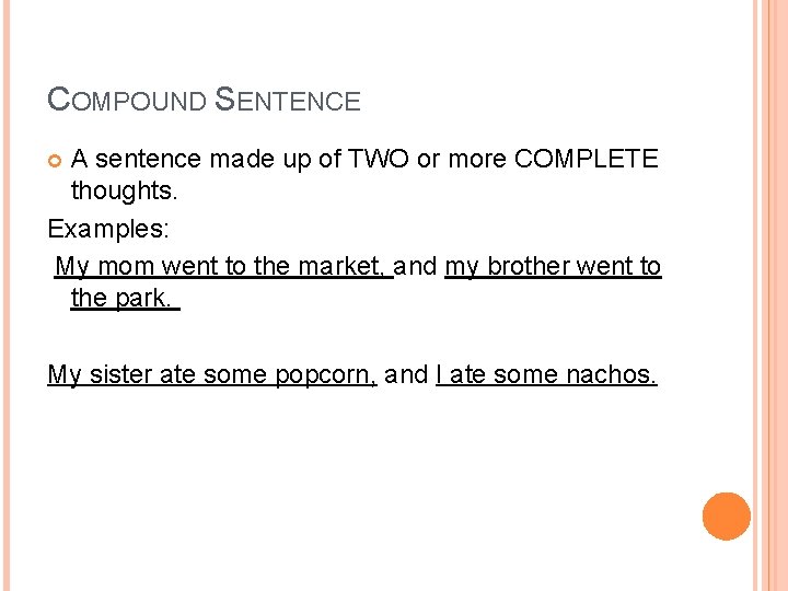 TODAY WE WILL IDENTIFY SIMPLE AND COMPOUND SENTENCES