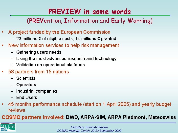 PREVIEW in some words PREVention Information and Early