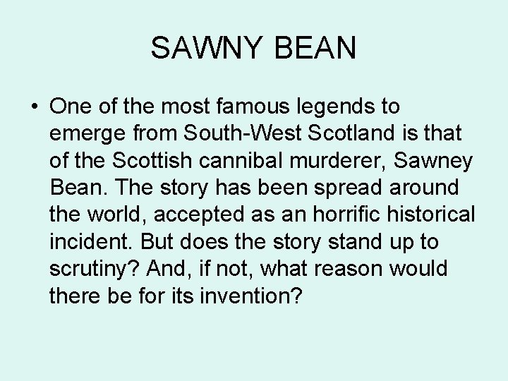 SAWNY BEAN The Legend of Sawny Bean In