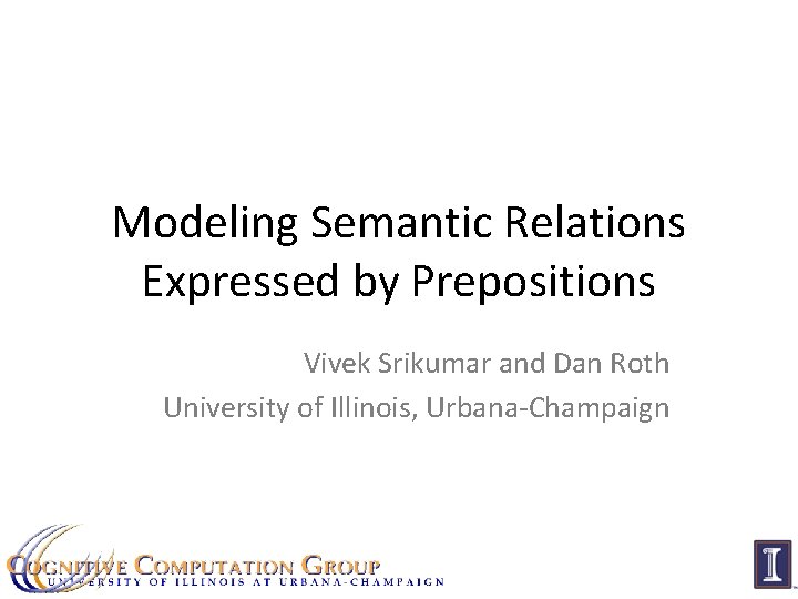 Modeling Semantic Relations Expressed by Prepositions Vivek Srikumar
